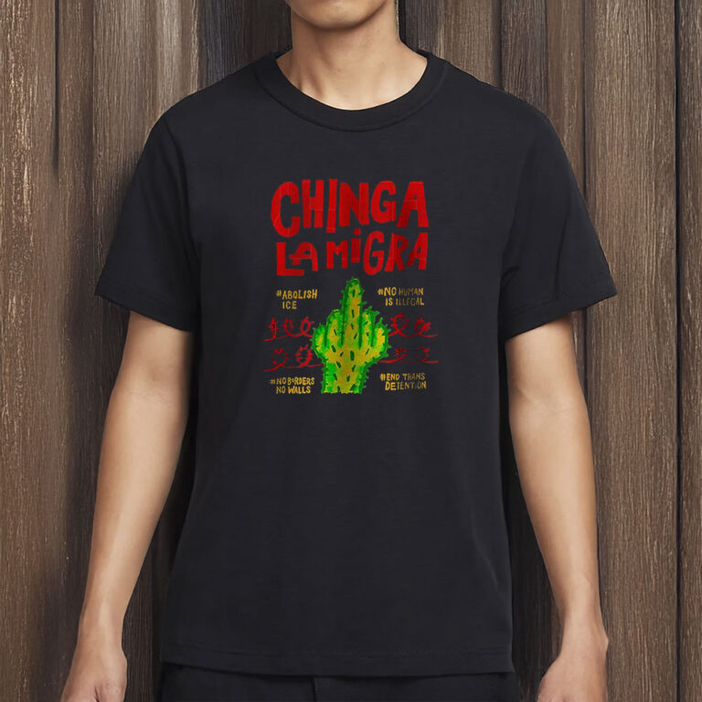 Chinga La Migra 2025 T-Shirt - Chinga La Migra