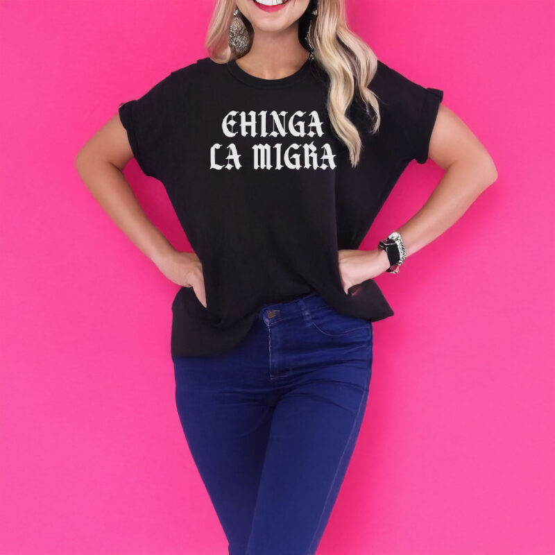 Chinga La Migra 2025 T-Shirt - Chinga La Migra